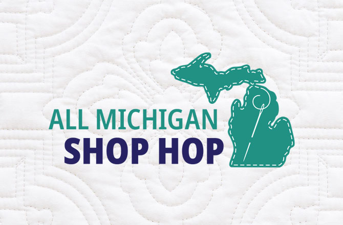 All Michigan Shop Hop | June 1-July 31 | Great Sewing Adventures